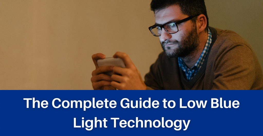 The Complete Guide to Low Blue Light Technology and How it Improves ...