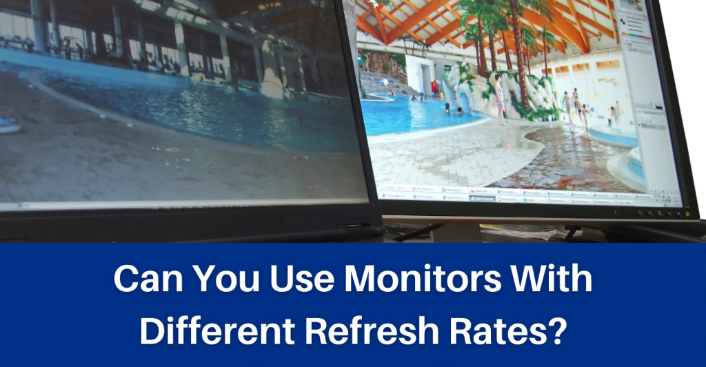 Can You Use Monitors With Different Refresh Rates? (Answered) - The ...