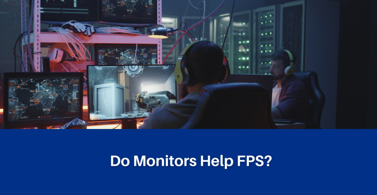 Do Monitors Help FPS? (Answered) - The Display Blog