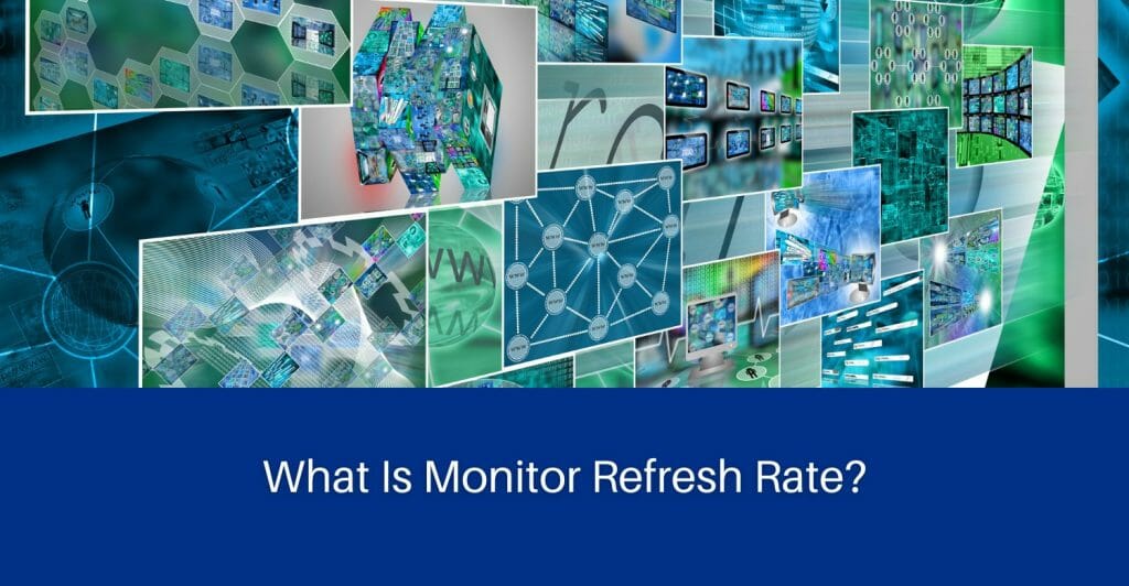 What Is Monitor Refresh Rate? (Answered) - The Display Blog