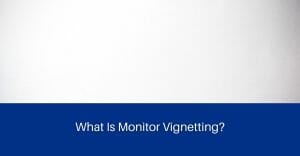 What Is Monitor Vignetting? (Answered) - The Display Blog