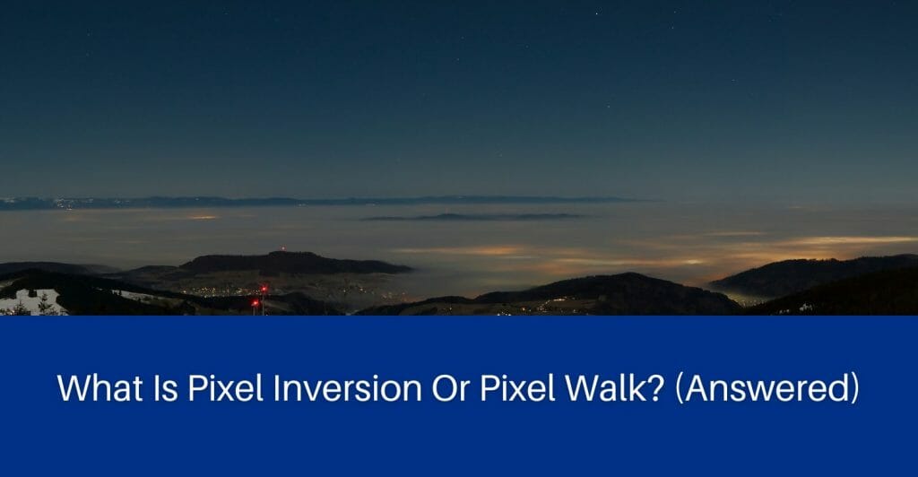 What Is Pixel Inversion Or Pixel Walk? (Answered) - The Display Blog