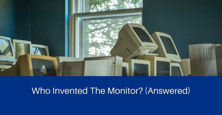 Who Invented The Monitor? (Answered) - The Display Blog