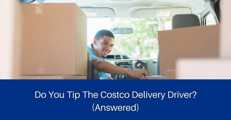 Do You Tip The Costco Delivery Driver? (Answered) - The Display Blog