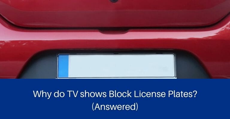 Why do TV shows Block License Plates? (Answered) - The Display Blog